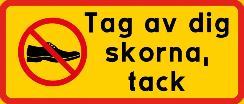 Tag av dig skorna skylt | En skylt av högsta kvalitet