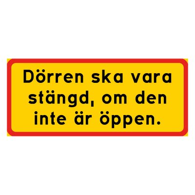 Dörren ska vara stängd, om den inte är öppen | Rolig skylt!